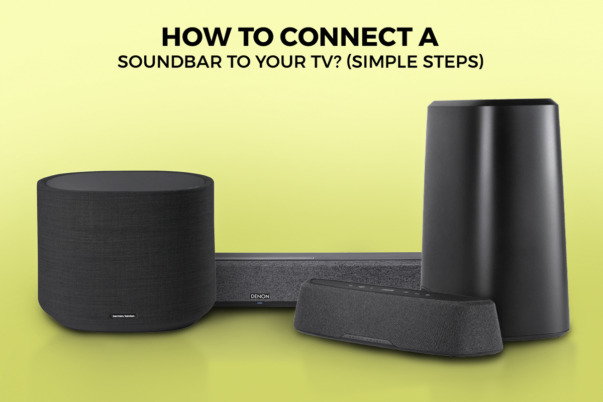 How to Connect a Soundbar to Your TV? (Simple Steps)